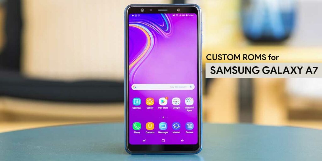 Top 7 Best Custom ROMs for Samsung Galaxy A7 - DevsJournal