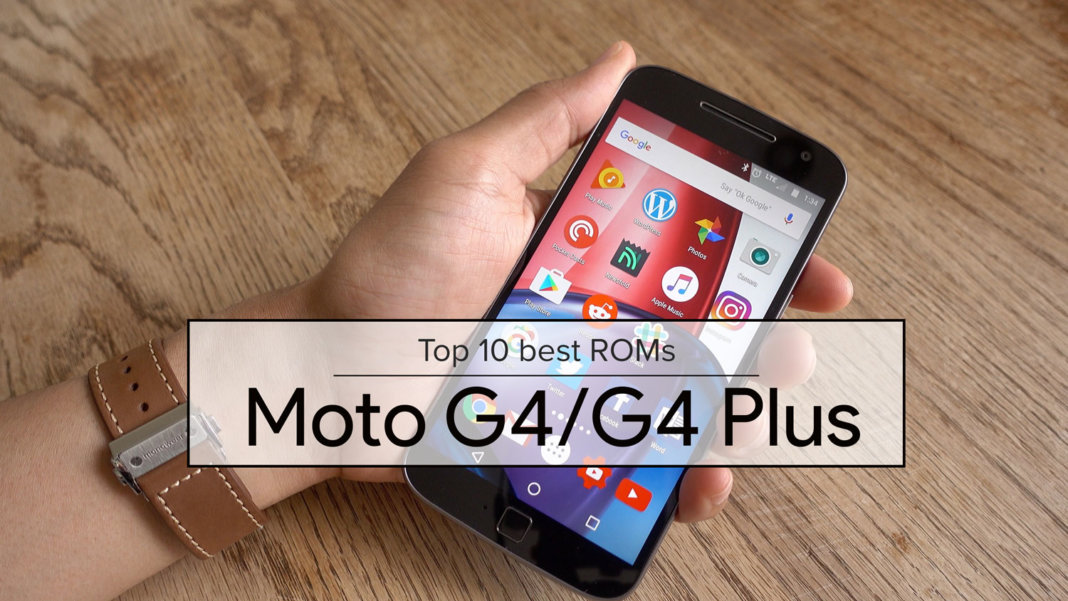 Top 10 Best Custom ROMs for the Motorola Moto G4/G4 Plus (Athene ...