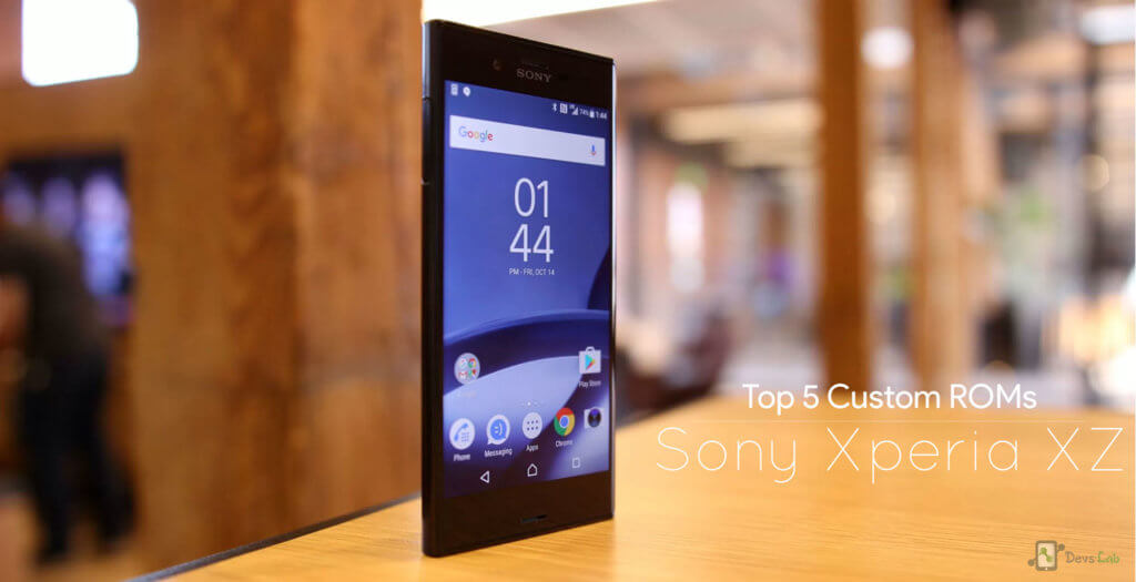 Top 5 Best Custom ROMs for Sony Xperia XZ - DevsJournal