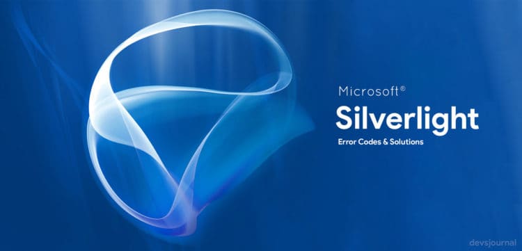 Different Microsoft Silverlight DLL errors, error codes and how to solve them. - DevsJournal