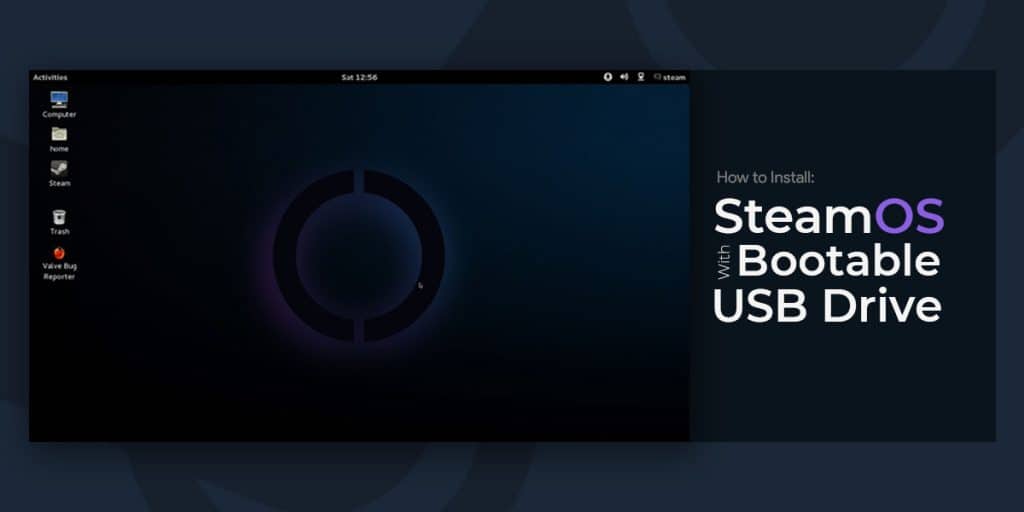 How to Install SteamOS with a Bootable USB Drive - DevsJournal